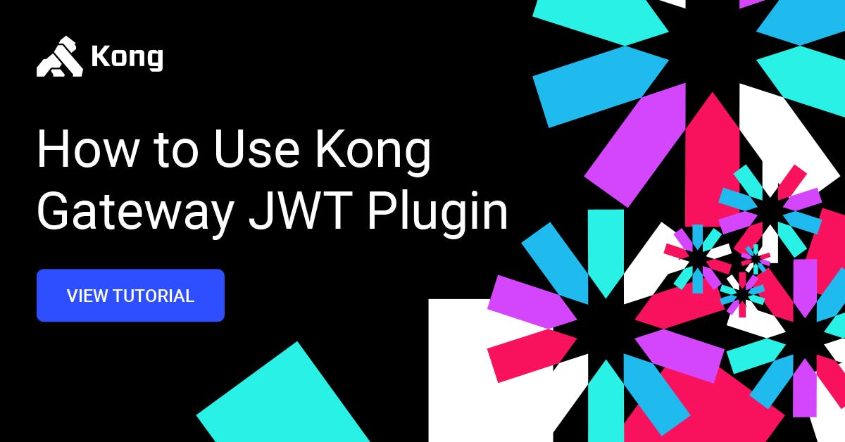 How to Use Kong Gateway JWT Plugin | Kong Inc.