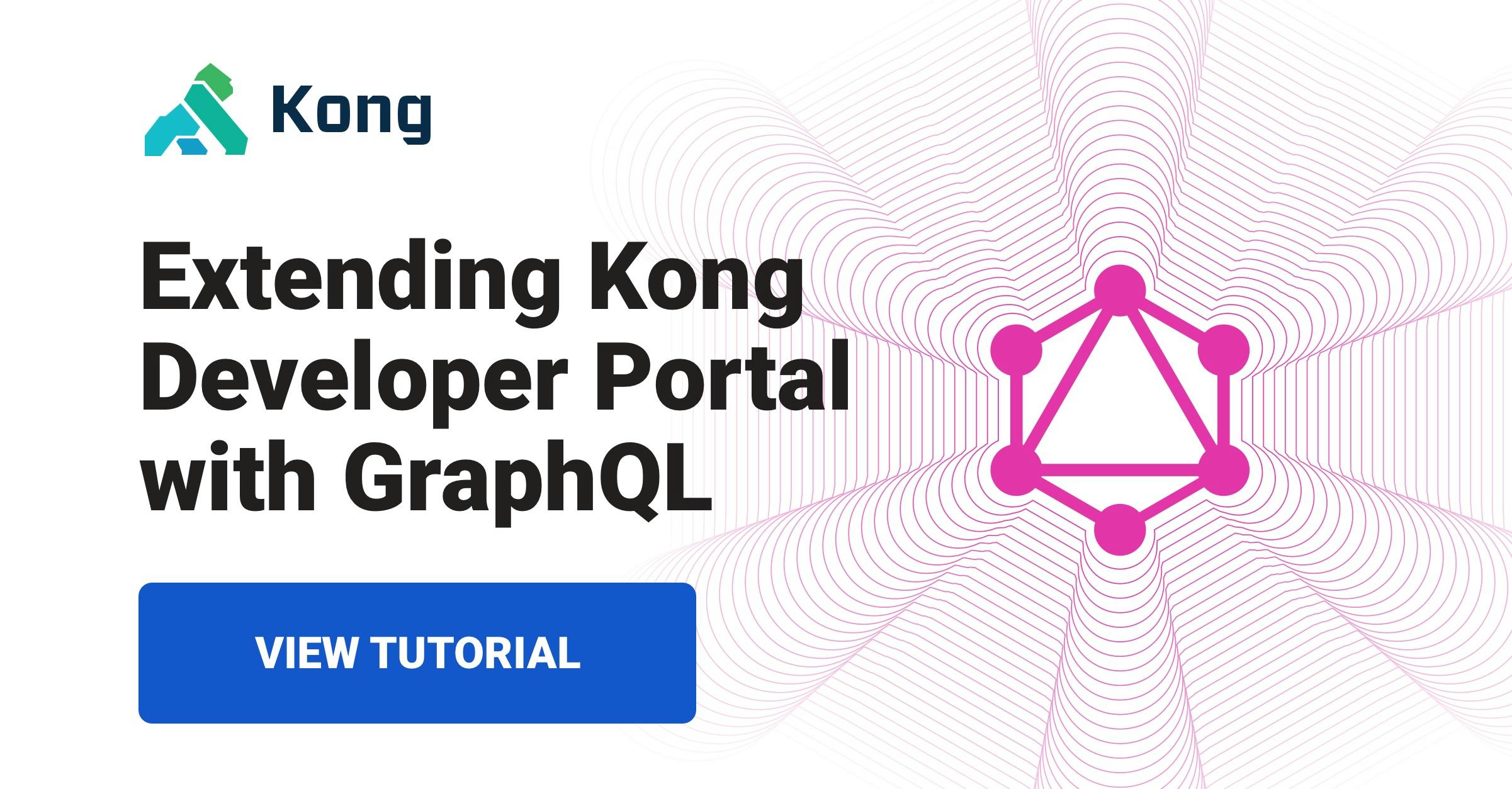 Extending Kong Dev Portal With GraphQL | Kong Inc.