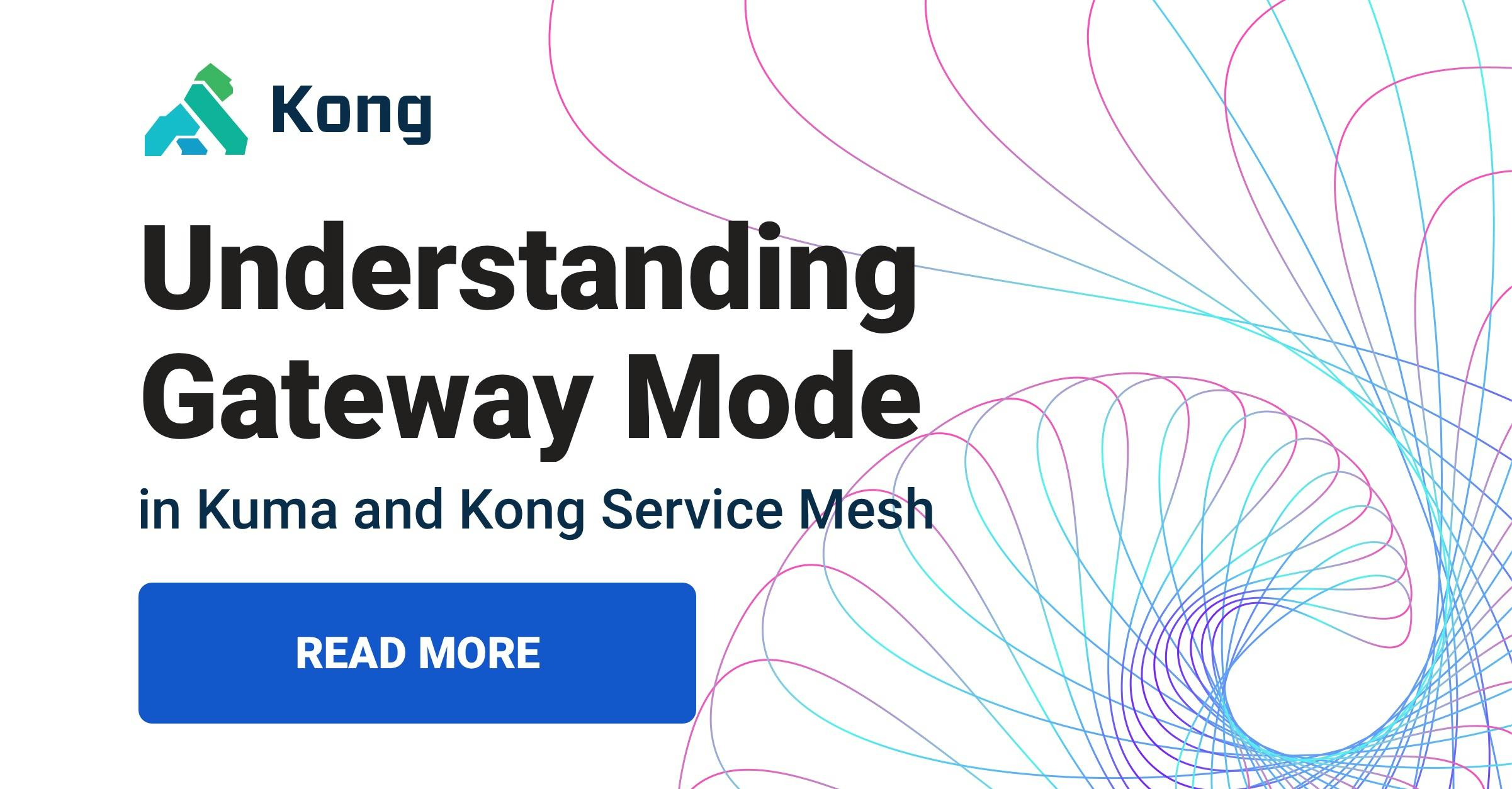 "Gateway Mode" in Kuma and Kong Mesh | Kong Inc.