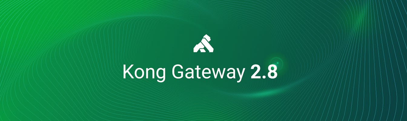 Kong Gateway 2.8: Increase Security and Simplify API Management