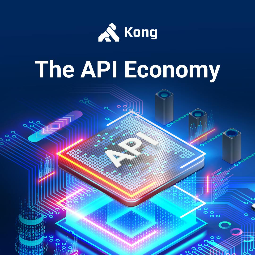 What is the API Economy? Benefits and Challenges | Kong Inc.