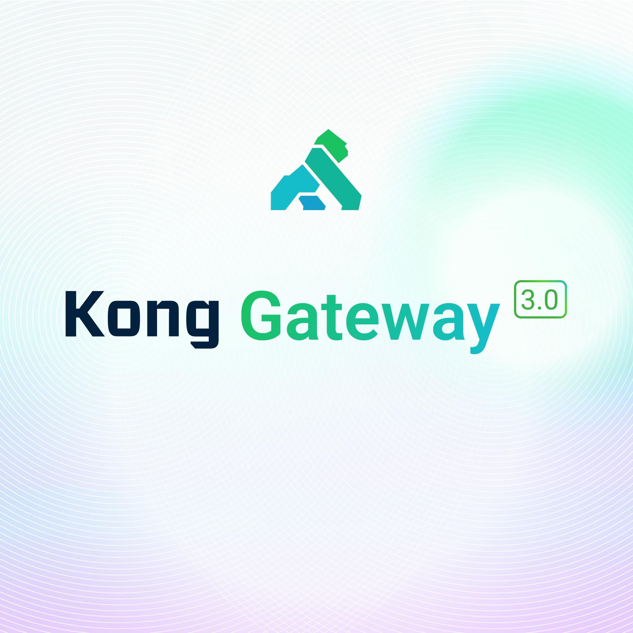 Announcing General Availability of Kong Gateway 3.0 | Kong Inc.